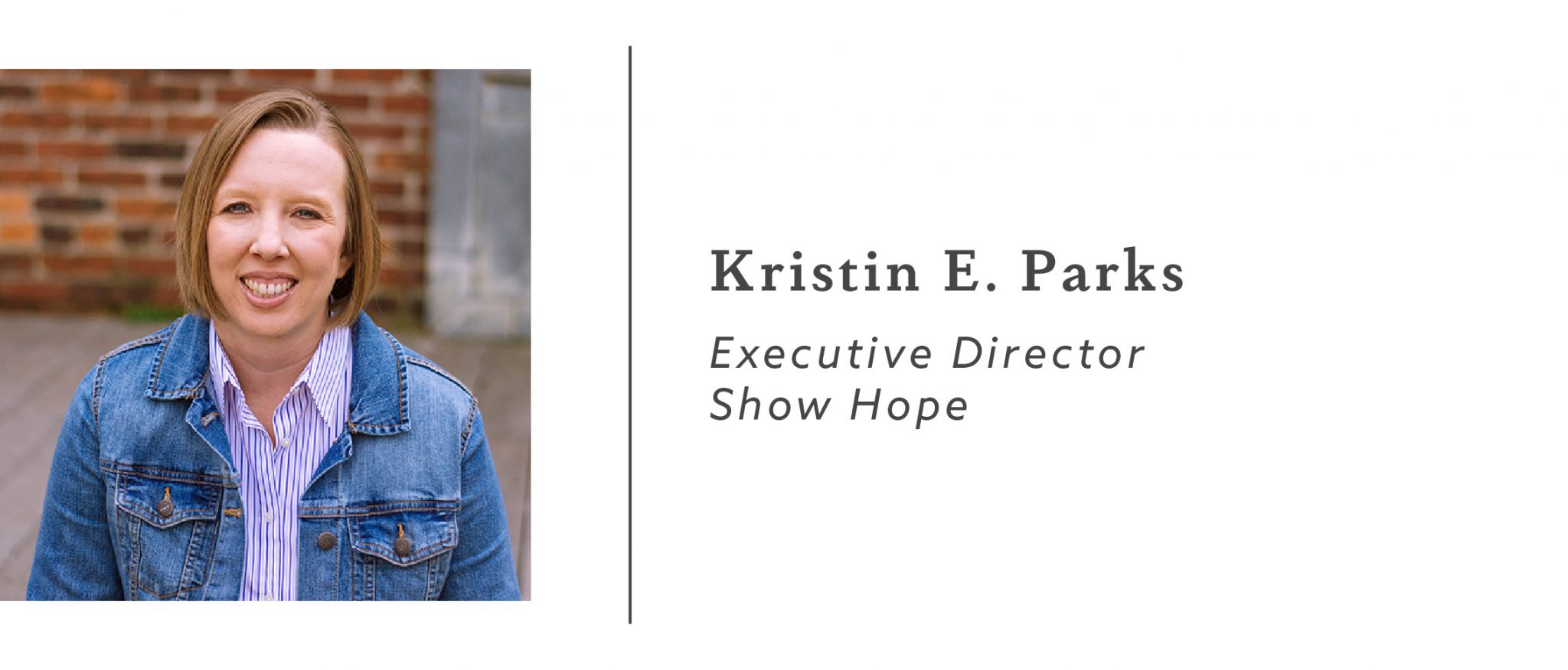 Meet Show Hope’s New Executive Director, Kristin Parks — Show Hope
