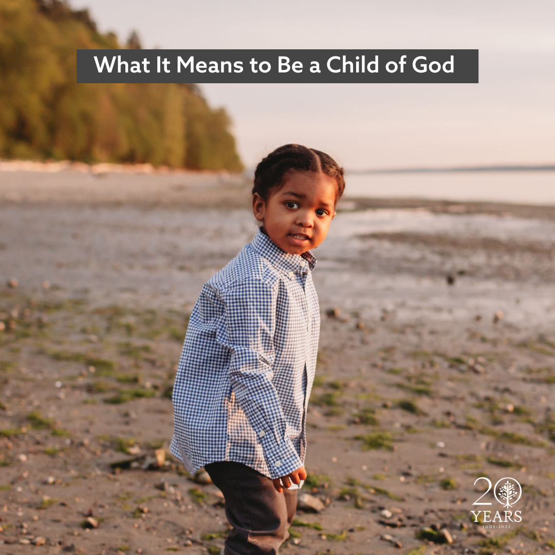 What It Means to Be a Child of God — Show Hope