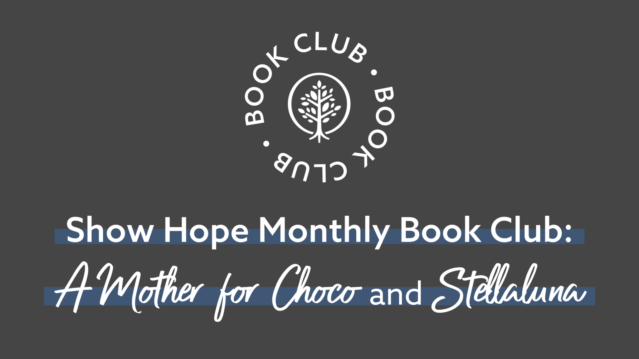 Show Hope Book Club: A Mother for Choco and Stellaluna — Show Hope